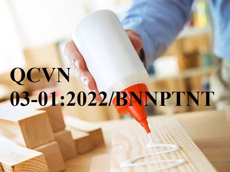 Chứng nhận hợp quy keo dán gỗ QCVN 03-01:2022/BNNPTNT